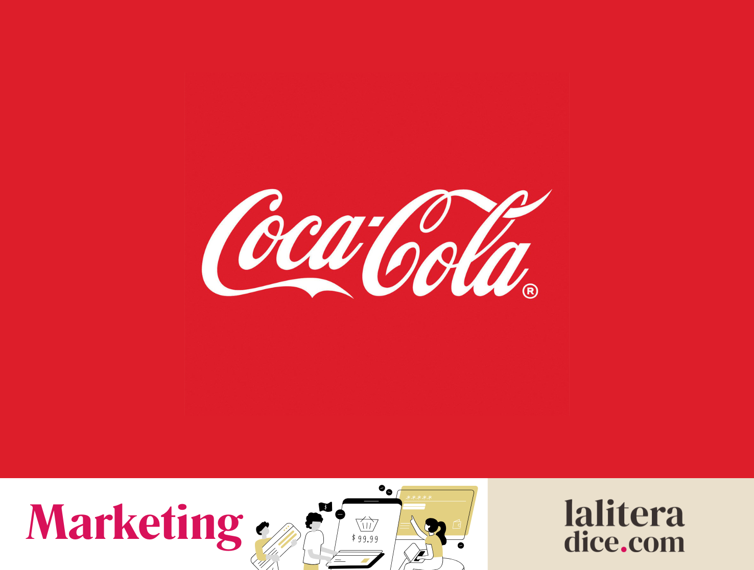 Lo que Coca – Cola nos ha enseñado sobre Branding – La Litera
